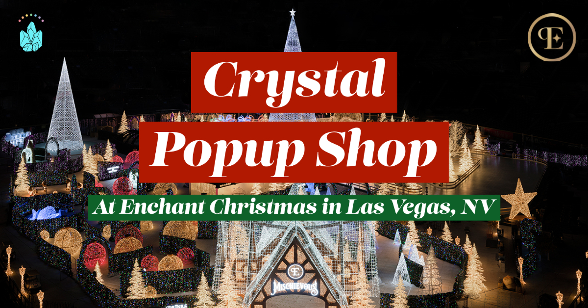December Popup Shop at Enchant - Las Vegas - The Crystal Council